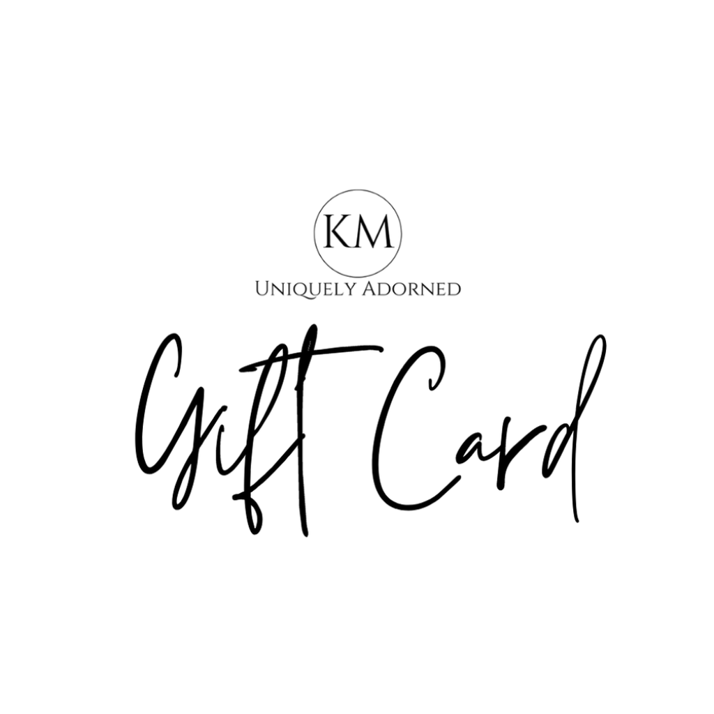 Gift Cards – KM Uniquely Adorned